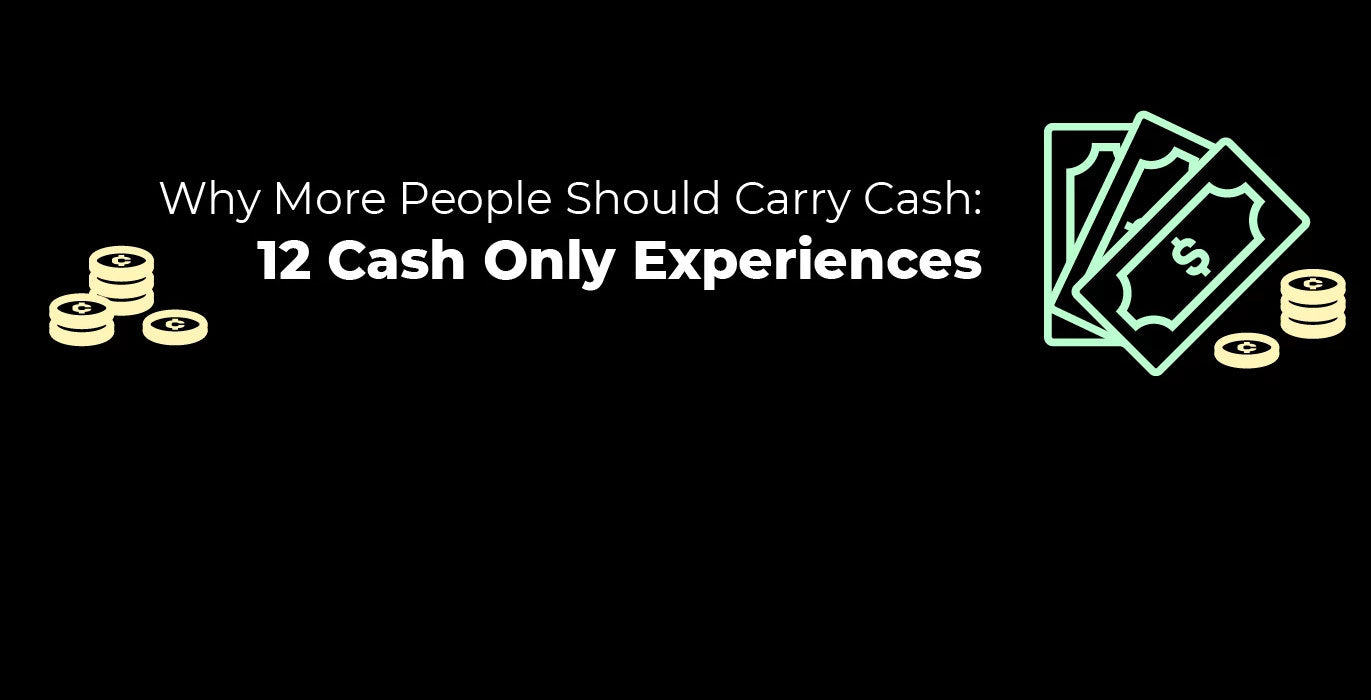 Why More People Should Carry Cash: 12 Cash Only Experiences – Paperwallet